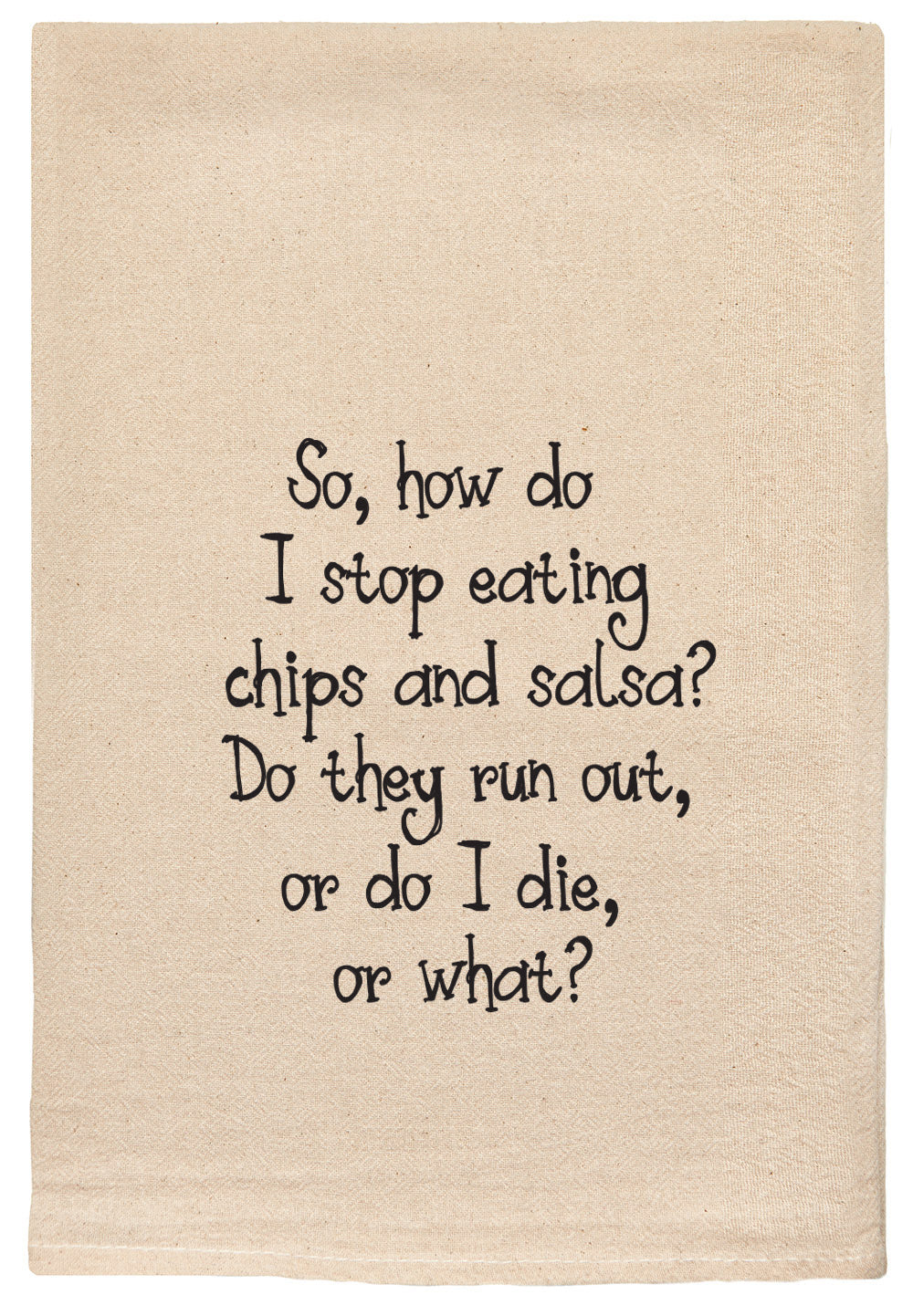 Chips & Salsa? Do they run out? Towel – The Cook's Nook